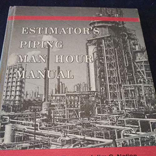 Estimator's Piping Man Hour Manual: Page, John S., Nation, Jim G ...