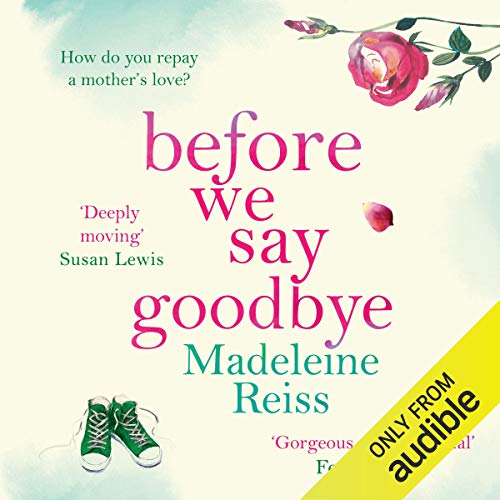 Amazon.com: Before We Say Goodbye (Audible Audio Edition): Madeleine ...