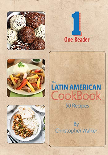 THE LATIN AMERICAN COOKBOOK : 50 Tasty Latin American recipes , easy-to ...