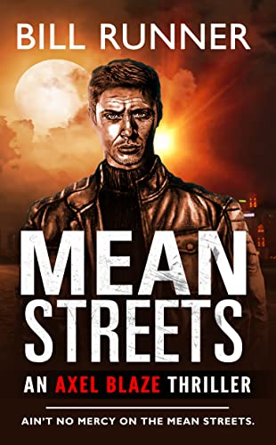 Mean Streets (Axel Blaze Thriller Book 4) eBook : Runner, Bill: Amazon ...