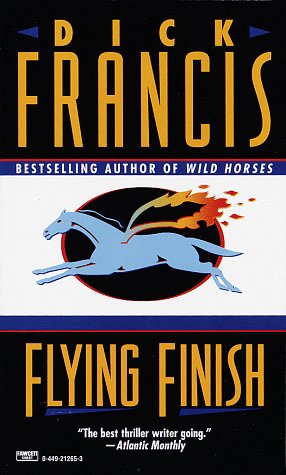 Flying Finish: Francis, Dick: 9780449212653: Amazon.com: Books