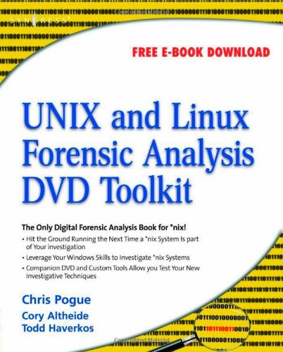 UNIX and Linux Forensic Analysis DVD Toolkit: Pogue, Chris, Altheide ...