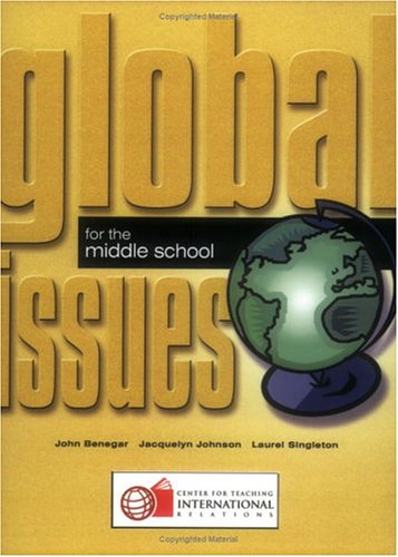 Global Issues in the Middle School: Benegar, John, Johnson, Jacquelyn ...