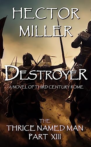 The Thrice Named Man XIII: Destroyer eBook : Miller, Hector: Amazon.ca ...