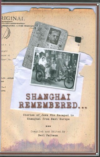 Shanghai Remembered...: Stories Of Jews Who Escaped To Shanghai From ...