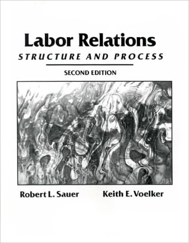 Labor Relations: Structure and Process: 9780024062505: Human Resources ...