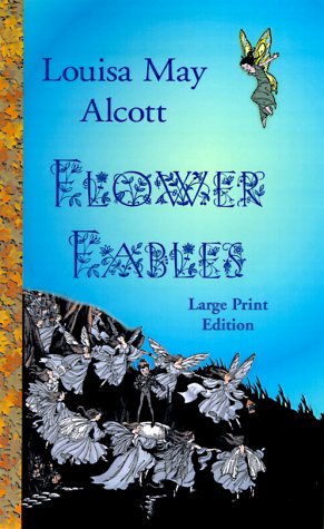 Flower Fables: Alcott, Louisa May: 9781930142039: Amazon.com: Books