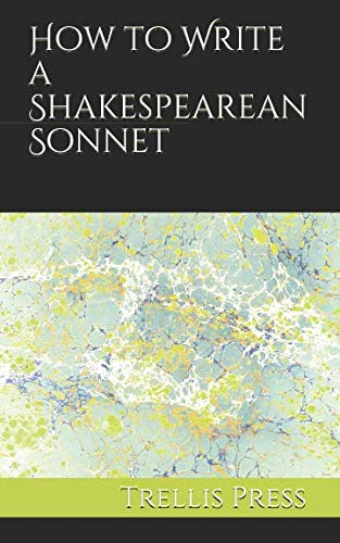 How to Write a Shakespearean Sonnet: Amazon.co.uk: Press, Trellis ...