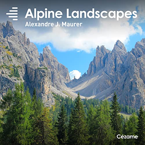 Écouter Alpine Landscapes de Alexandre J Maurer sur Amazon Music Unlimited