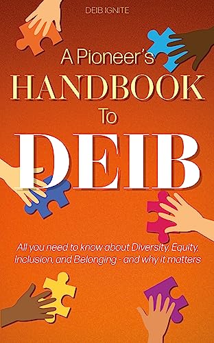 Amazon.com: A Pioneer's Handbook to DEIB: All you need to know about ...