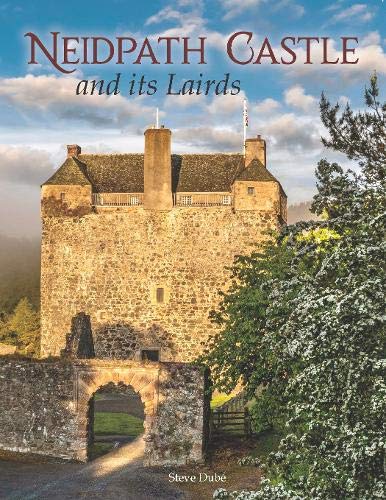 Neidpath Castle and its Lairds: Dubé, Steve: 9780995670310: Amazon.com ...