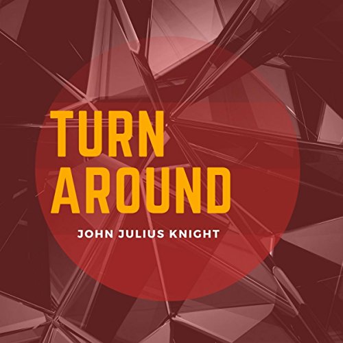 Play Turn Around by John Julius Knight on Amazon Music