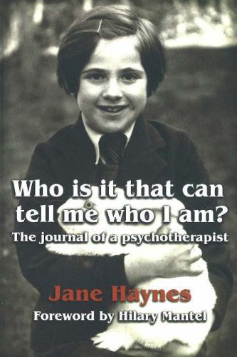 Who Is It That Can Tell Me Who I Am?: The Journal of a Psychotherapist ...