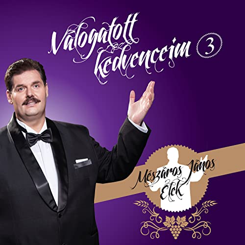 Play Válogatott Kedvenceim Vol.3 by Mészáros János Elek on Amazon Music