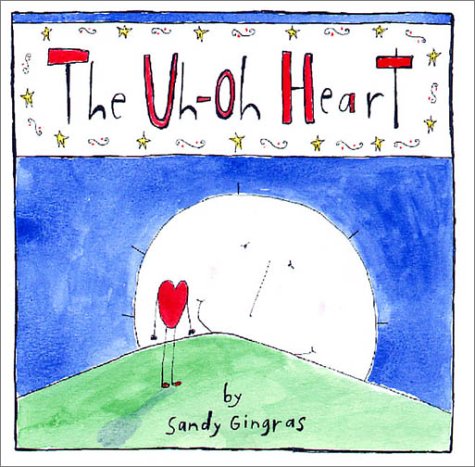 The Uh-Oh Heart: Sandy Gingras, Sandy Gingras: 9780945582960: Amazon ...