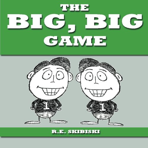 The Big, Big Game: Skibiski, R.E., Skibiski, R.E.: 9780615757421 ...