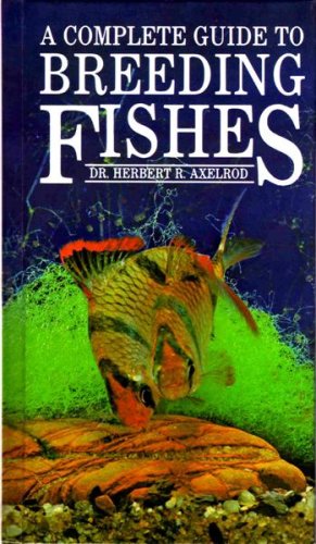 A Complete Guide to Breeding Fishes: Amazon.co.uk: Dr. Herbert R ...