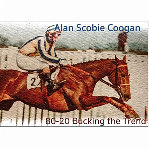 Amazon.com: 80-20 Bucking the Trend : Alan Scobie Coogan: Digital Music