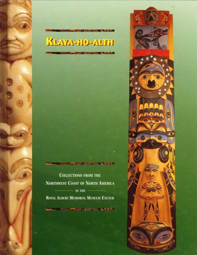 Klaya-ho-alth: Collections From the Northwest Coast of North America in ...