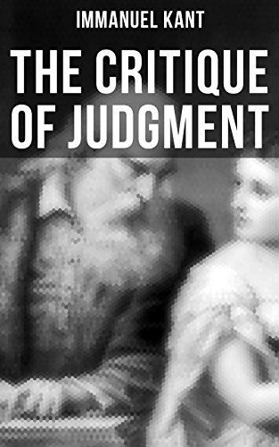 The Critique of Judgment: Critique of the Power of Judgment, Theory of ...
