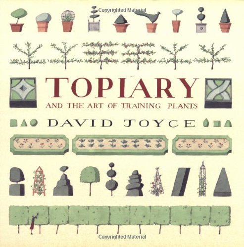 Topiary and the Art of Training Plants: David Joyce: 9780711211575 ...
