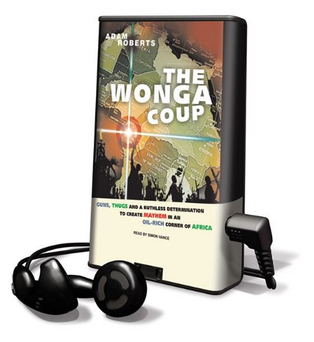 The Wonga Coup: Gund, Thugs and A Ruthless Determination to Create ...