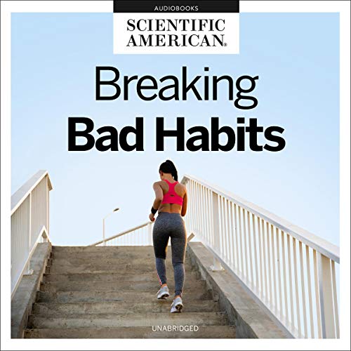 Breaking Bad Habits: Finding Happiness Through Change (Audio Download ...