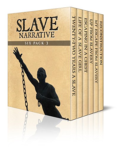 Slave Narrative Six Pack 3 – Incidents in the Life of a Slave Girl, 22 ...