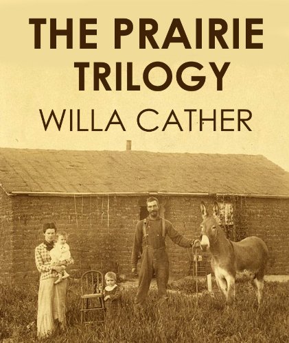 THE PRAIRIE TRILOGY (illustrated) - Kindle edition by Cather, Willa ...