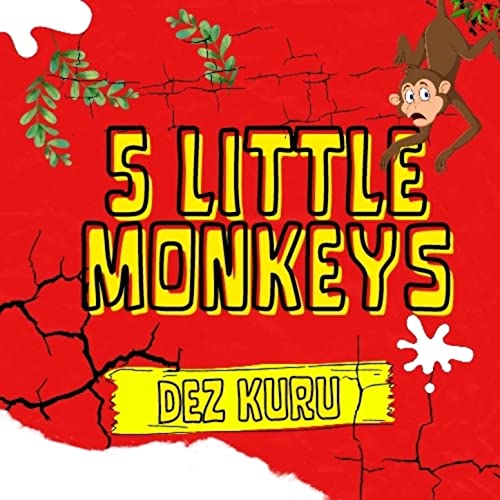 5 LITTLE MONKEYS de DEZ KURU no Amazon Music Unlimited