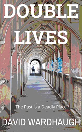 Double Lives (Adam Turner Book 2) - Kindle edition by Wardhaugh, David ...