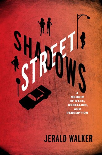 Street Shadows: A Memoir of Race, Rebellion, and Redemption: Walker ...