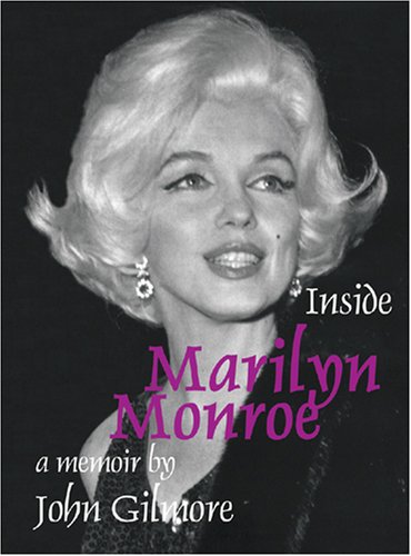 Inside Marilyn Monroe: A Memoir by John Gilmore: Amazon.co.uk: Gilmore ...