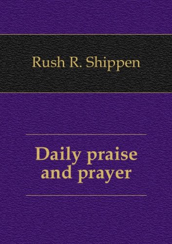 Daily prayer and praise: Appleton, George: 9780664242510: Amazon.com: Books