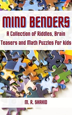 Mind Benders: A Collection of Riddles, Brain Teasers, and Math Puzzles ...