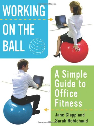 Buy Working On the Ball: A Simple Guide to Office Fitness Book Online ...