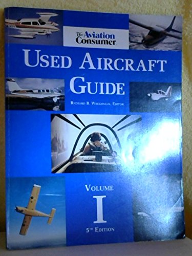 The Aviation Consumer Used Aircraft Guide, Volume I: Amazon.co.uk ...