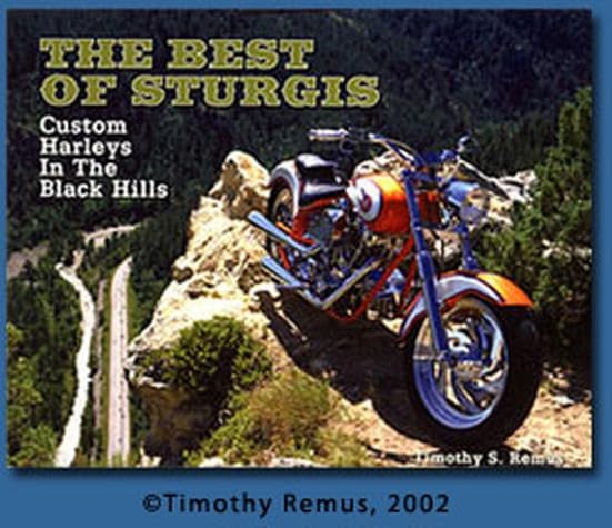 The Best of Sturgis: Custom Harleys in the Black Hills: Remus, Timothy ...