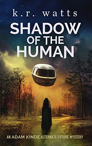 Amazon.com: Shadow of the Human (ADAM KINDE Alternate Future Mysteries Book 2) eBook : Watts, K ...