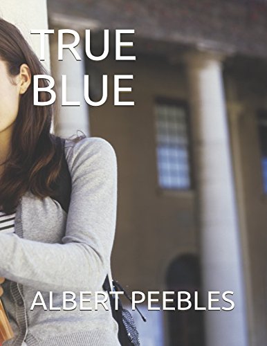 TRUE BLUE: PEEBLES, ALBERT JOHN, CHARBONEAU, JACK ALLEN: 9781977037374 ...