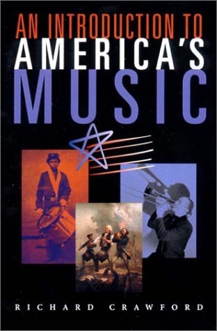An Introduction to America's Music by Richard Crawford (2001-01-24 ...