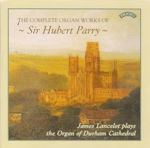 Play The Complete Organ Works of Sir Hubert Parry by James Lancelot on ...