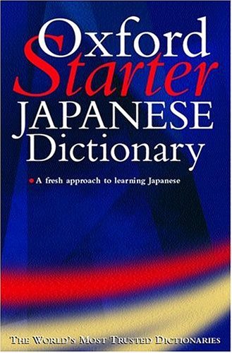The Oxford Starter Japanese Dictionary: Amazon.co.uk: Bunt, Jonathan ...
