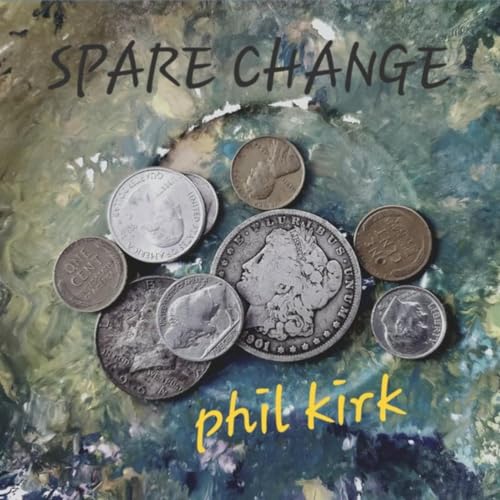 Play Spare Change by Phil Kirk on Amazon Music