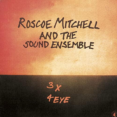 3x4 Eye by Roscoe Mitchell & The Sound Ensemble on Amazon Prime Music