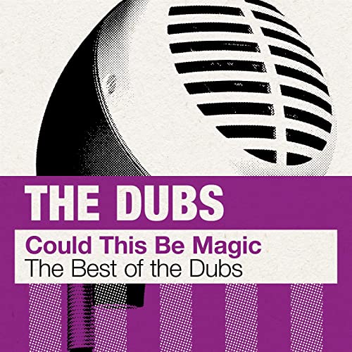 Play Could This Be Magic: The Best of the Dubs by The Dubs on Amazon ...