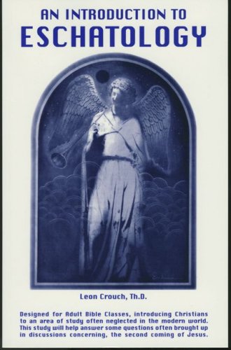 An Introduction to Eschatology: Leon Crouch: 9781567941371: Amazon.com ...