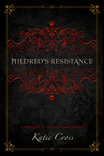 Mildred's Resistance (The Network Series) eBook : Cross, Katie: Amazon ...