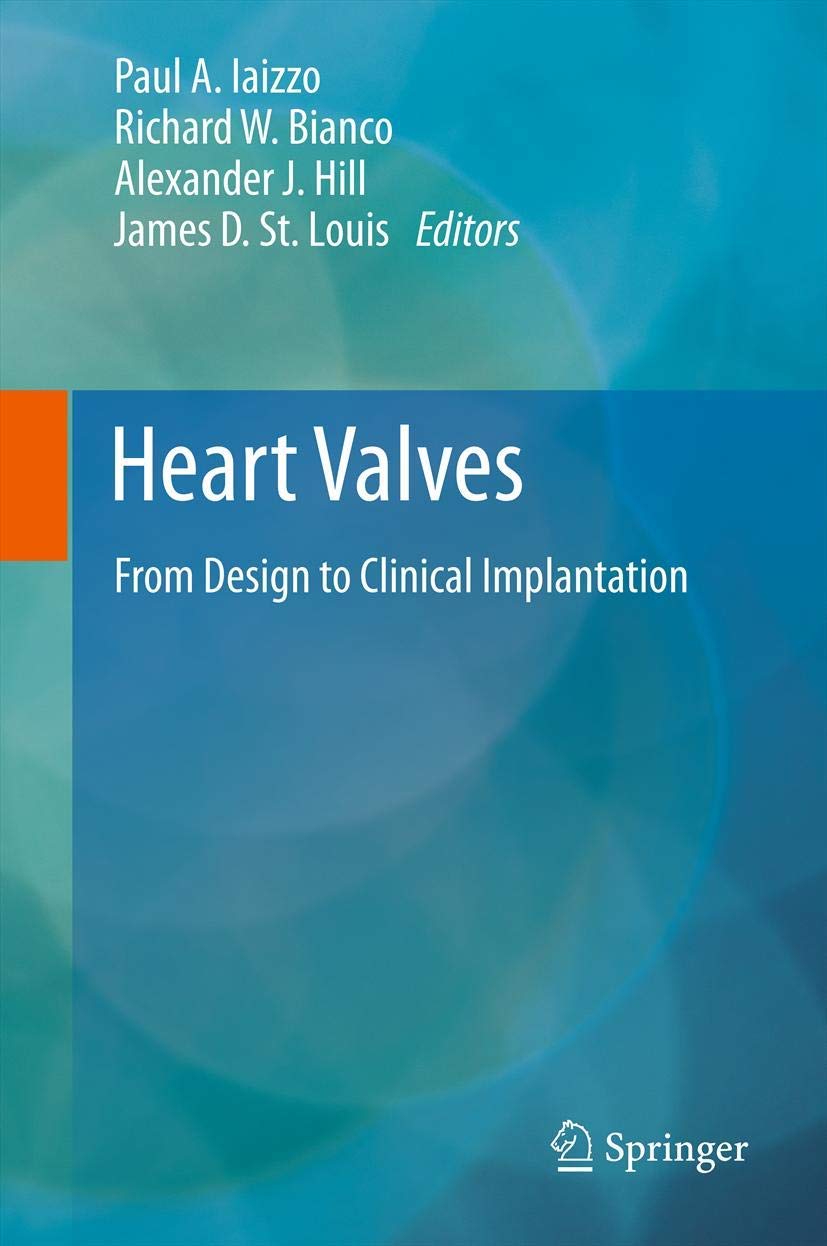 Heart Valves: From Design to Clinical Implantation: 9781461461432 ...