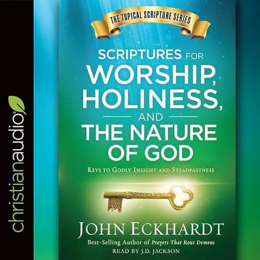 Scriptures for Worship, Holiness, and the Nature o: Keys to Godly ...